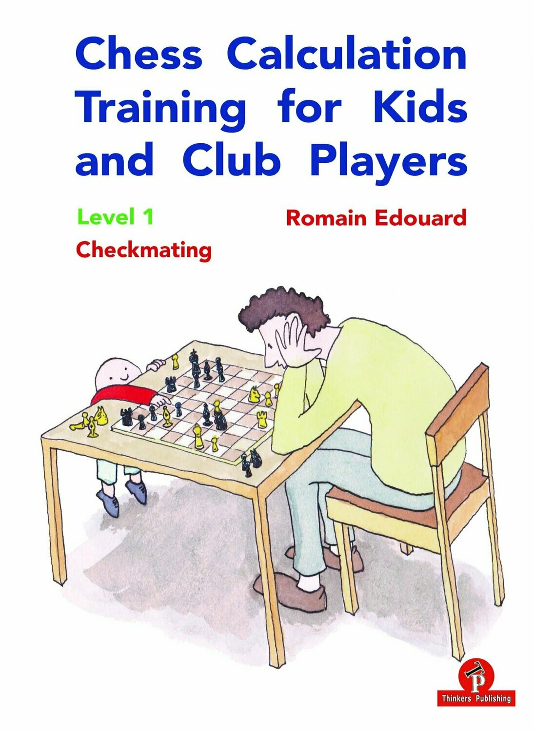 Chess Calculation Training for Kids and Club Players: Level 1 ...