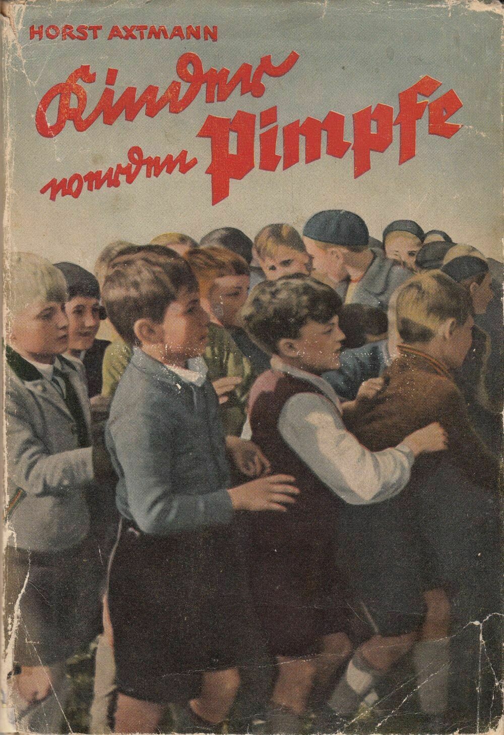 Axtmann: Kinder werden Pimpfe - Kartonierte Ausgabe aus dem Jahr 1937 ...