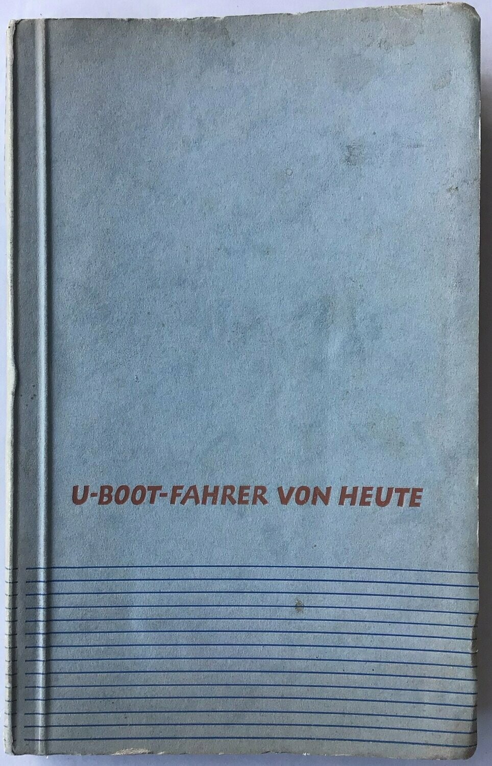 Schepke: U-Boot-Fahrer von Heute - Broschierte Ausgabe aus dem Jahr 1940