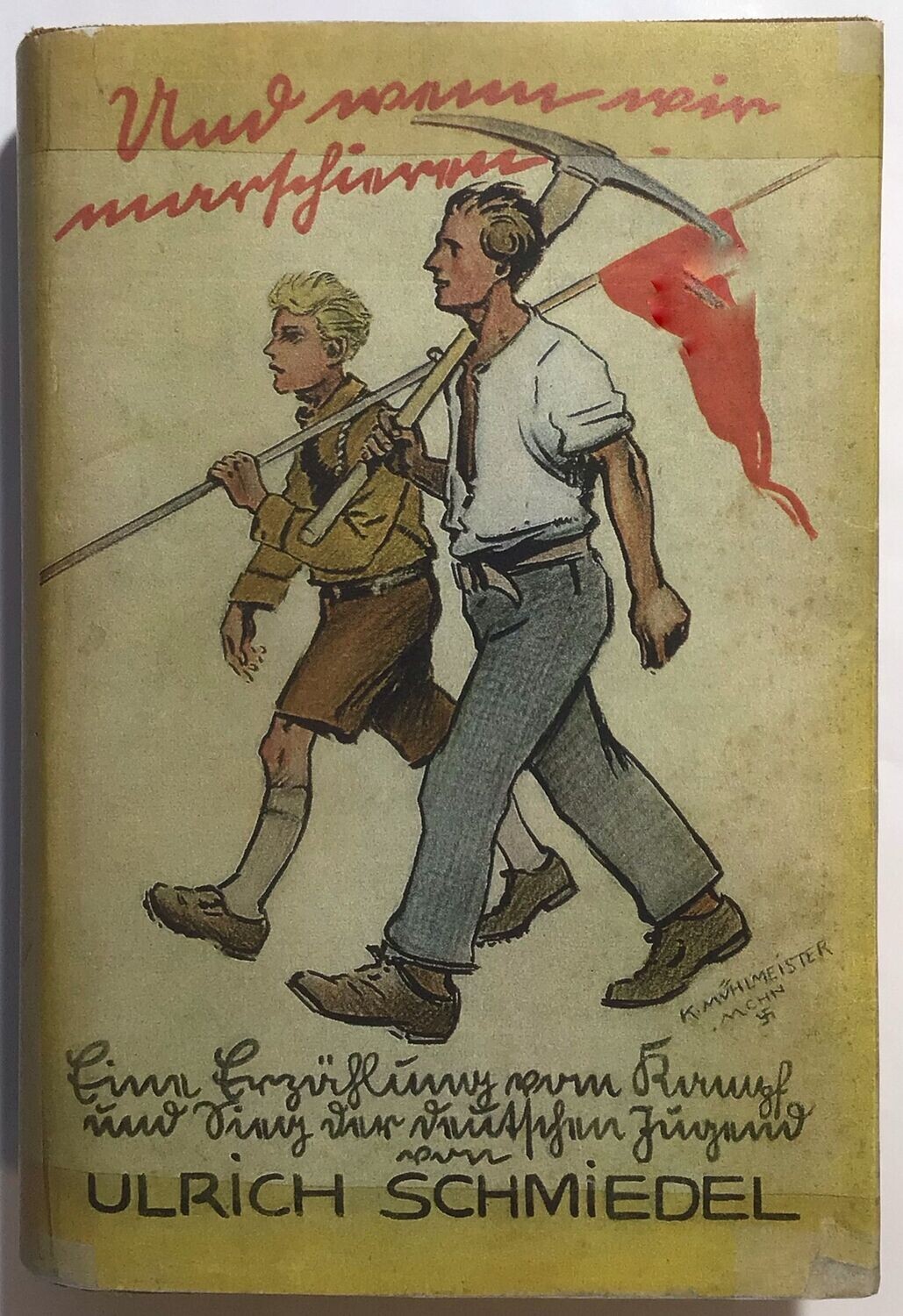 Schmiedel: Und wenn wir marschieren...! Ganzleinenausgabe aus dem Jahr ...