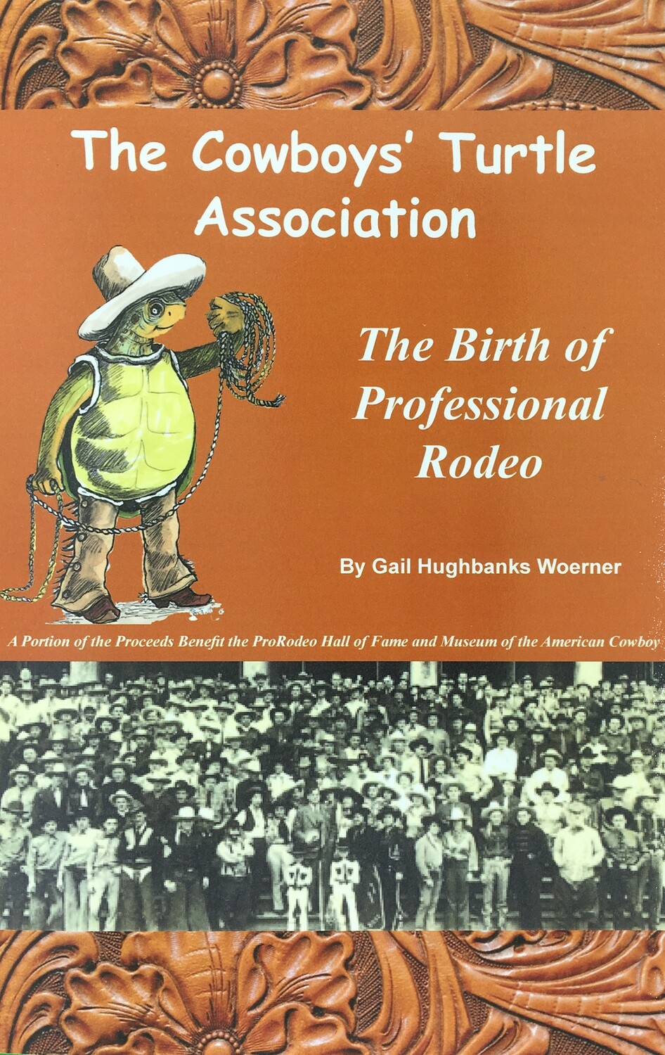 Cowboys Turtles Association: The Birth of the Professional Rodeo