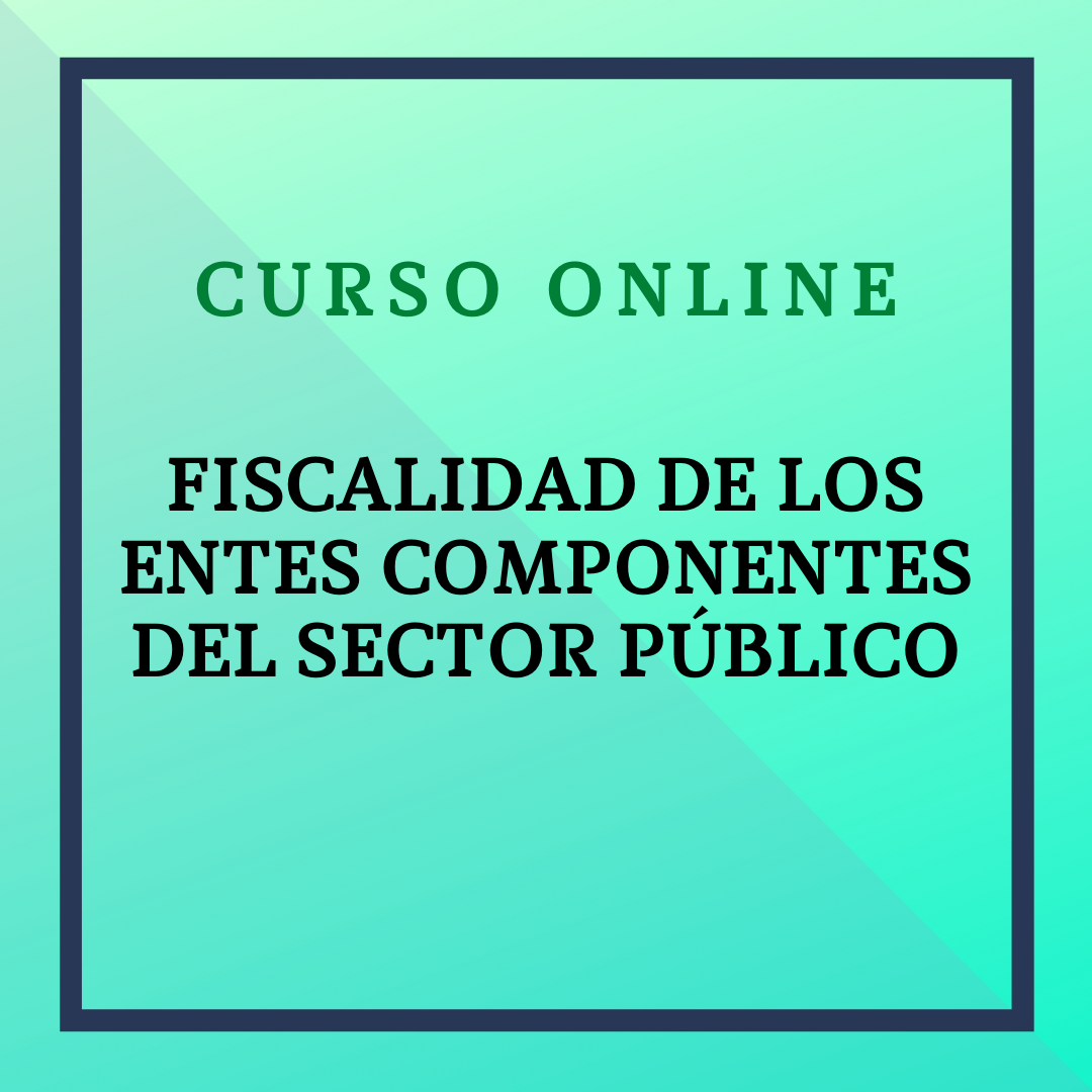 Fiscalidad de los Entes Componentes del Sector Público. 22 mayo - 18 ...