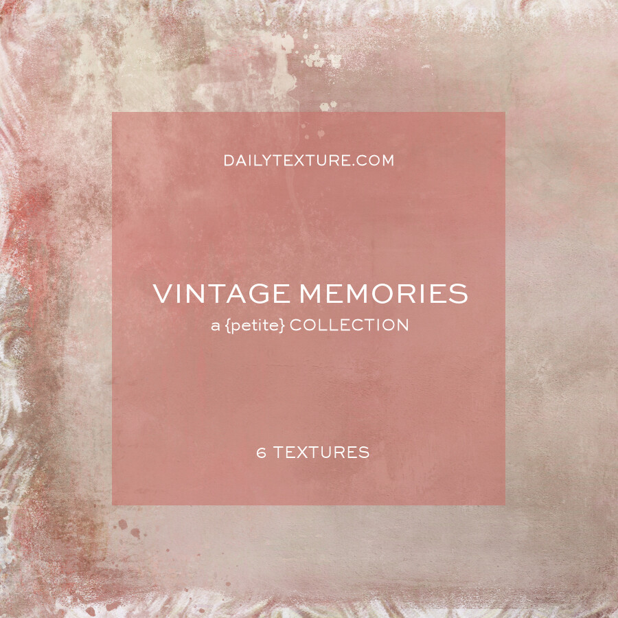 Vintage Memories A Petite Texture Collection