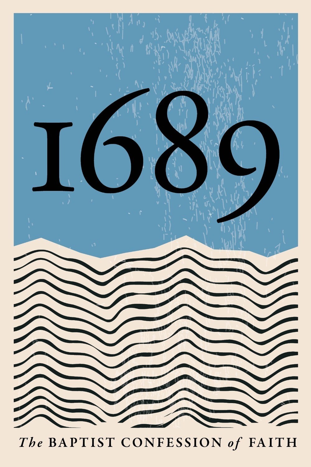 The 1689 Baptist Confession of Faith