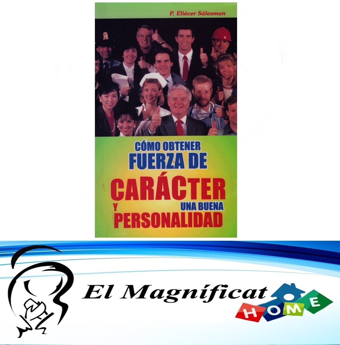 COMO OBTENER FUERZA DE CARACTER Y UNA BUENA PERSONALIDAD