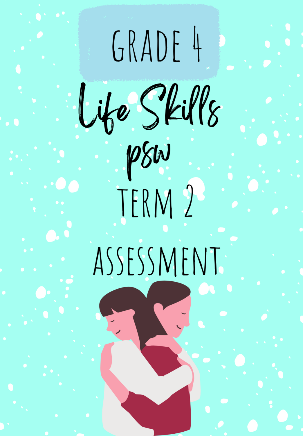 Grade 4 PSW Term 2 Assessments Grade 4 PSW Term 2 Assessments