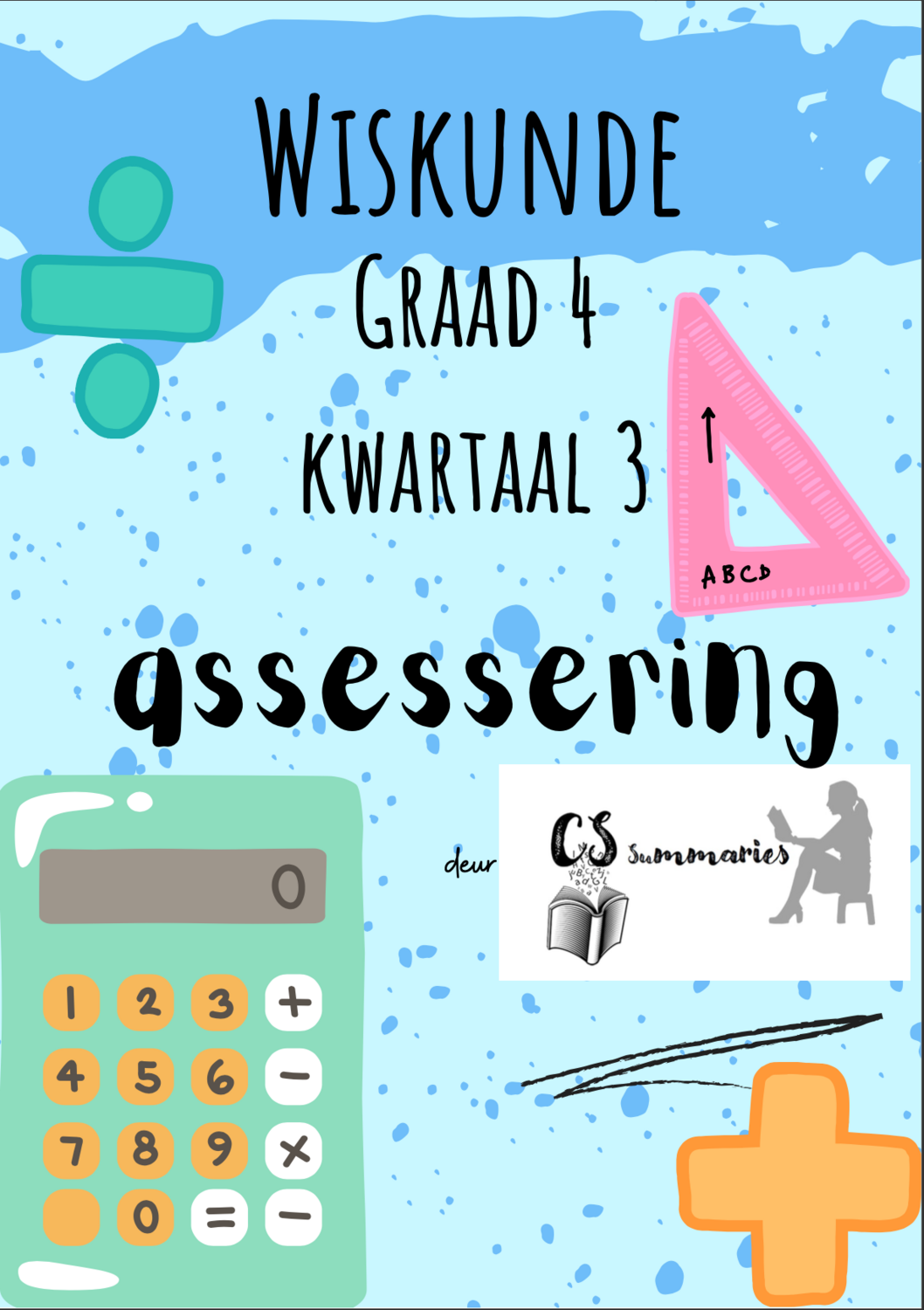 Graad 4 Wiskunde Kwartaal 3 assessering- CS SUMMARIES
