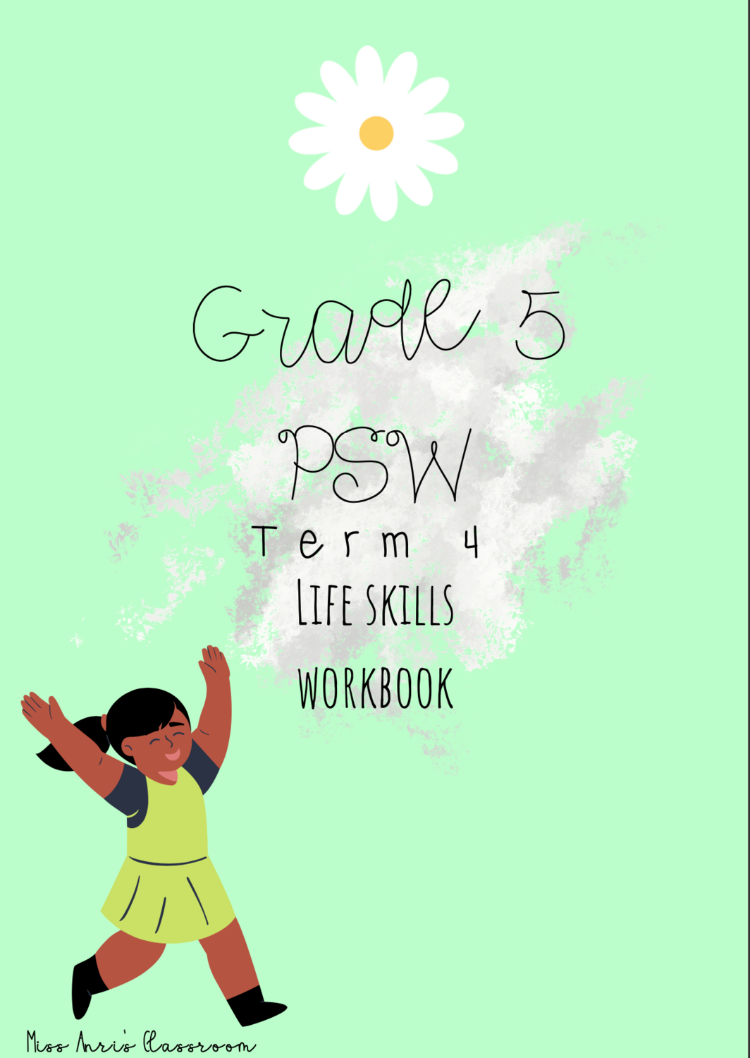 Grade 5 Life Skills PSW Term 4 Workbook 2022 Grade 5 Life Skills PSW Term 4 Workbook 2022