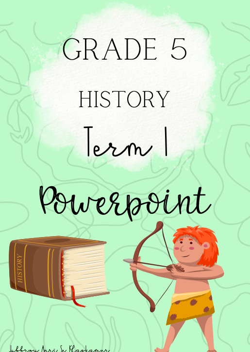 Social Sciences History Term 1 Grade 5 (CS SUMMARIES)