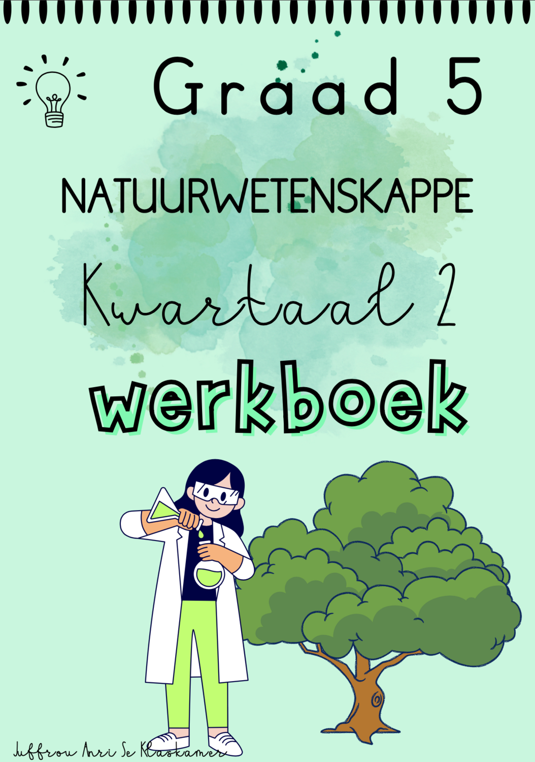 Graad 5 Natuurwetenskappe Kwartaal 2 Werkboek 2023 2024 Graad 5 Natuurwetenskappe Kwartaal 2 Werkboek 2023 2024