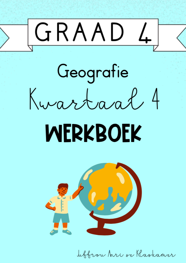 Graad 4 Geografie Kwartaal 4 Werkboek (2023/2024)