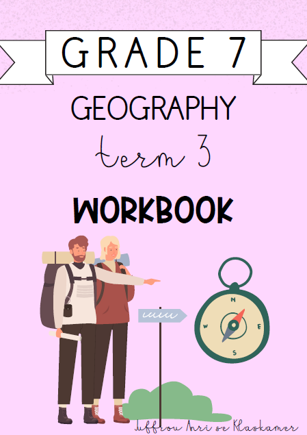 Grade 7 Geography Term 3 Workbook (2024)