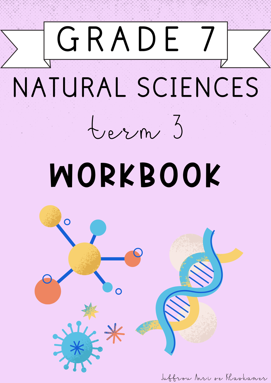 Grade 7 Natural Sciences Term 3 Workbook (2024)