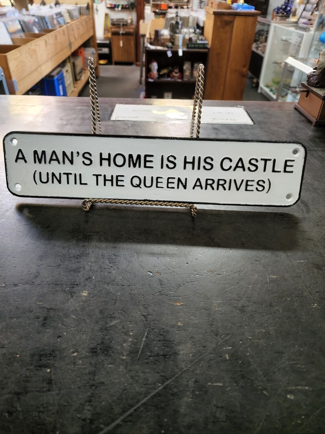 A MAN'S HOME IS HIS CASTLE (UNTIL THE QUEEN ARRIVES) CAST IRON SIGN ...