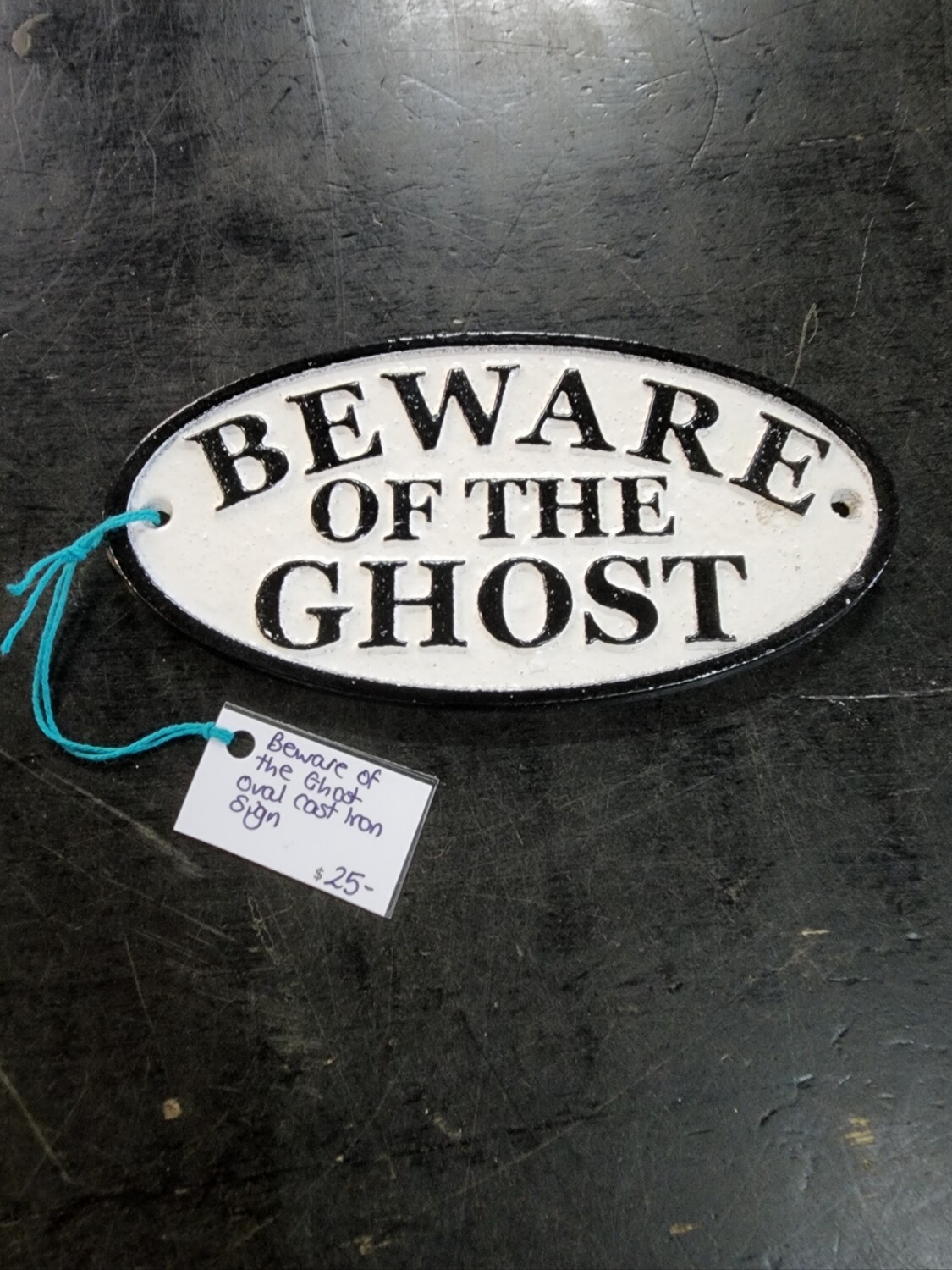 BEWARE OF THE GHOST CAST IRON SIGN - Store - The Funky Pickers Shed ...