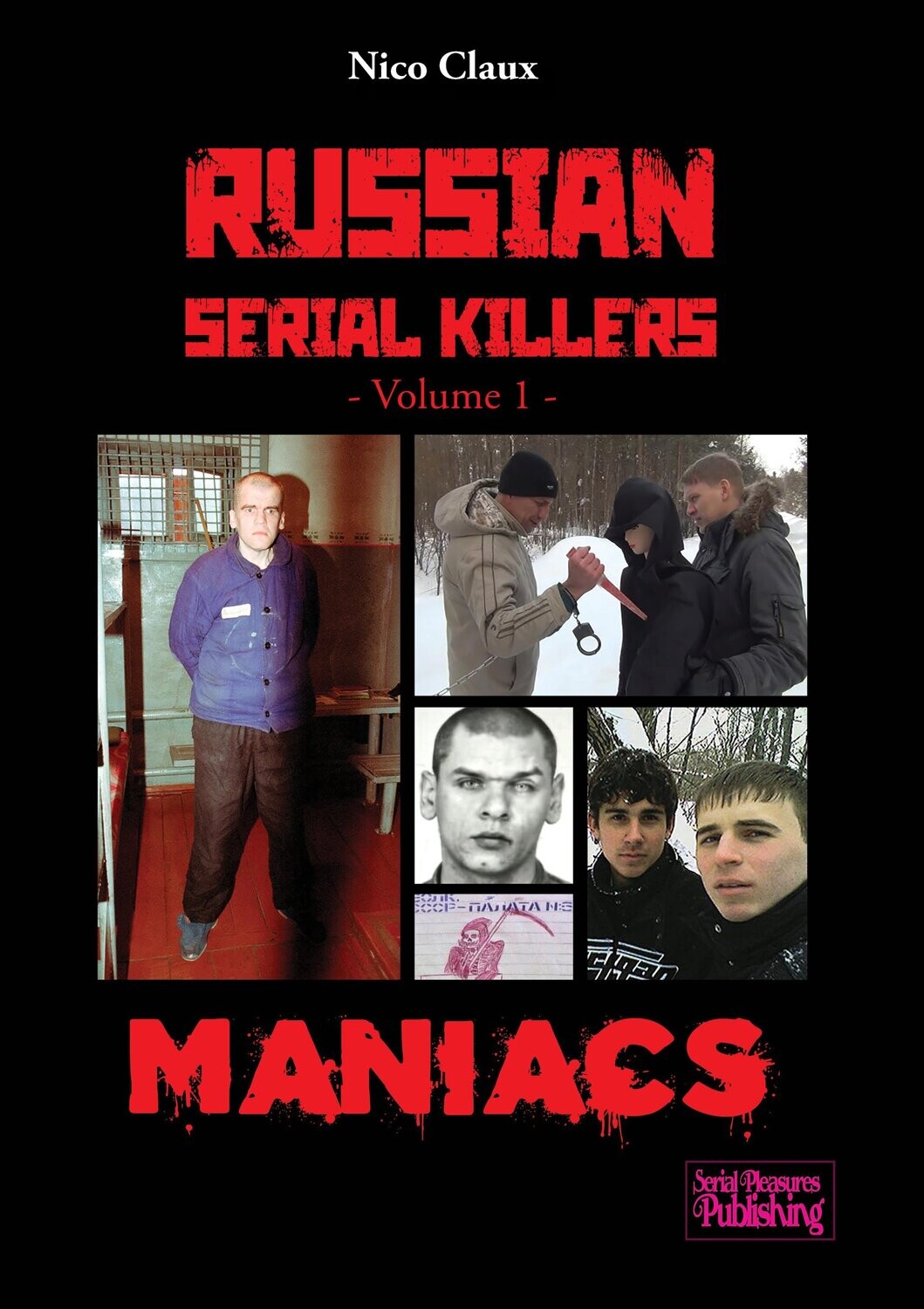 Russian Serial Killers Volume 1: Maniacs (Collector's edition - Signed ...