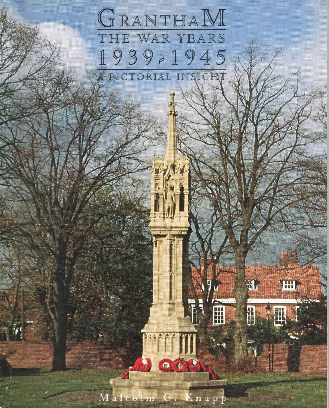 Grantham: The War Years 1939-1945 A Pictorial History by Malcolm G ...