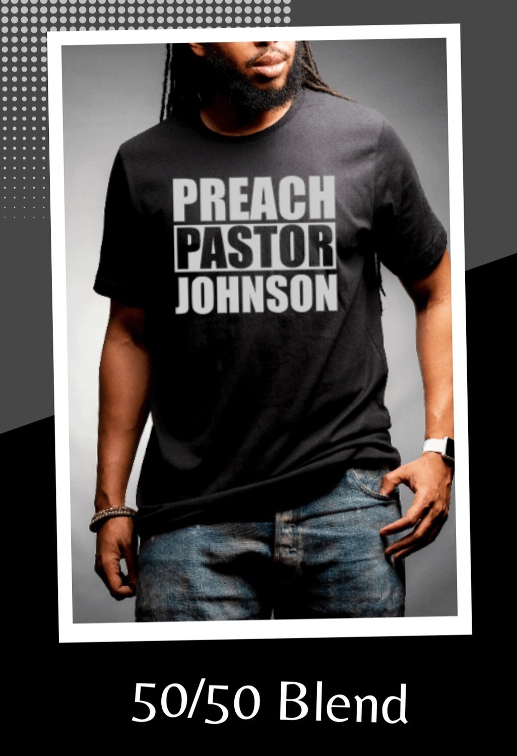 "Preach Pastor Johnson" 50/50 Blend
