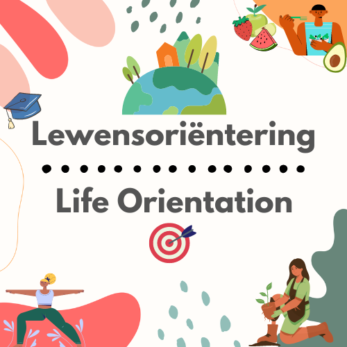 Lewensoriëntering / Life Orientation