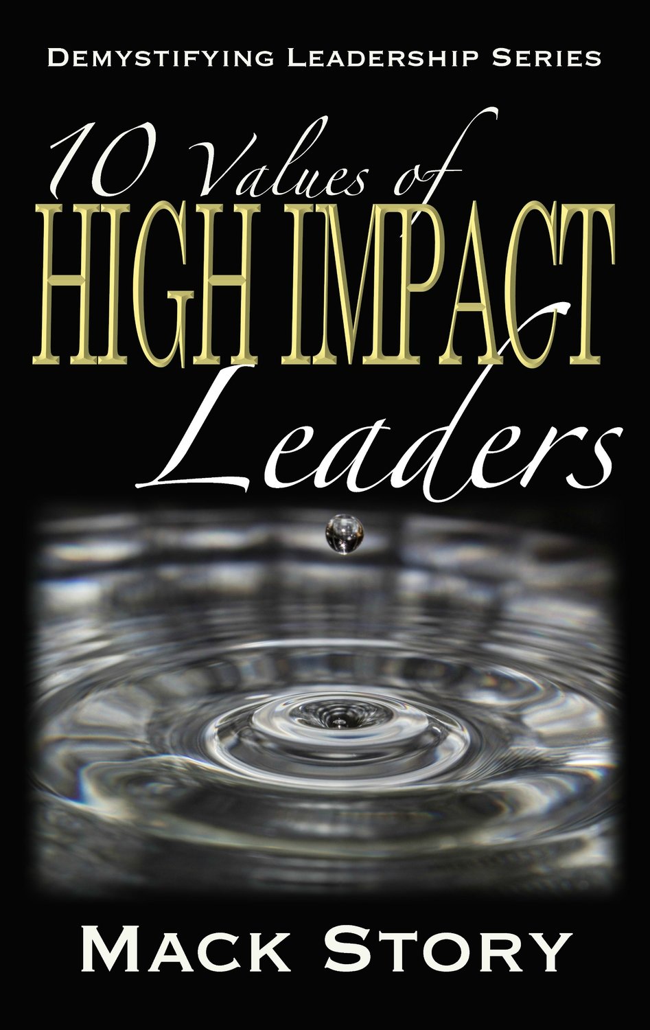 10 Values of High Impact Leaders – Store – Top Story Leadership