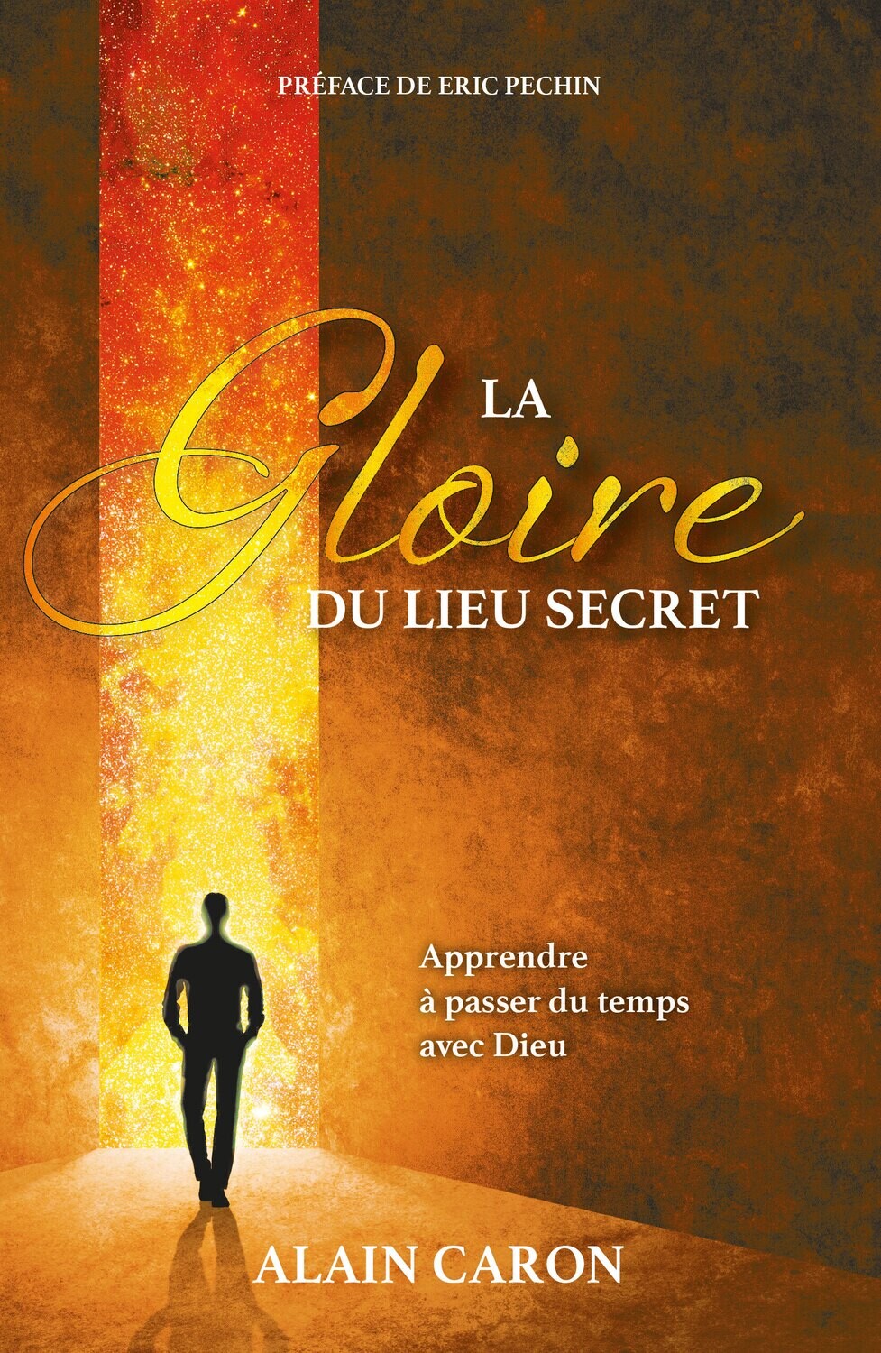 La gloire du lieu secret – Alain Caron – Ressources – Le Chemin