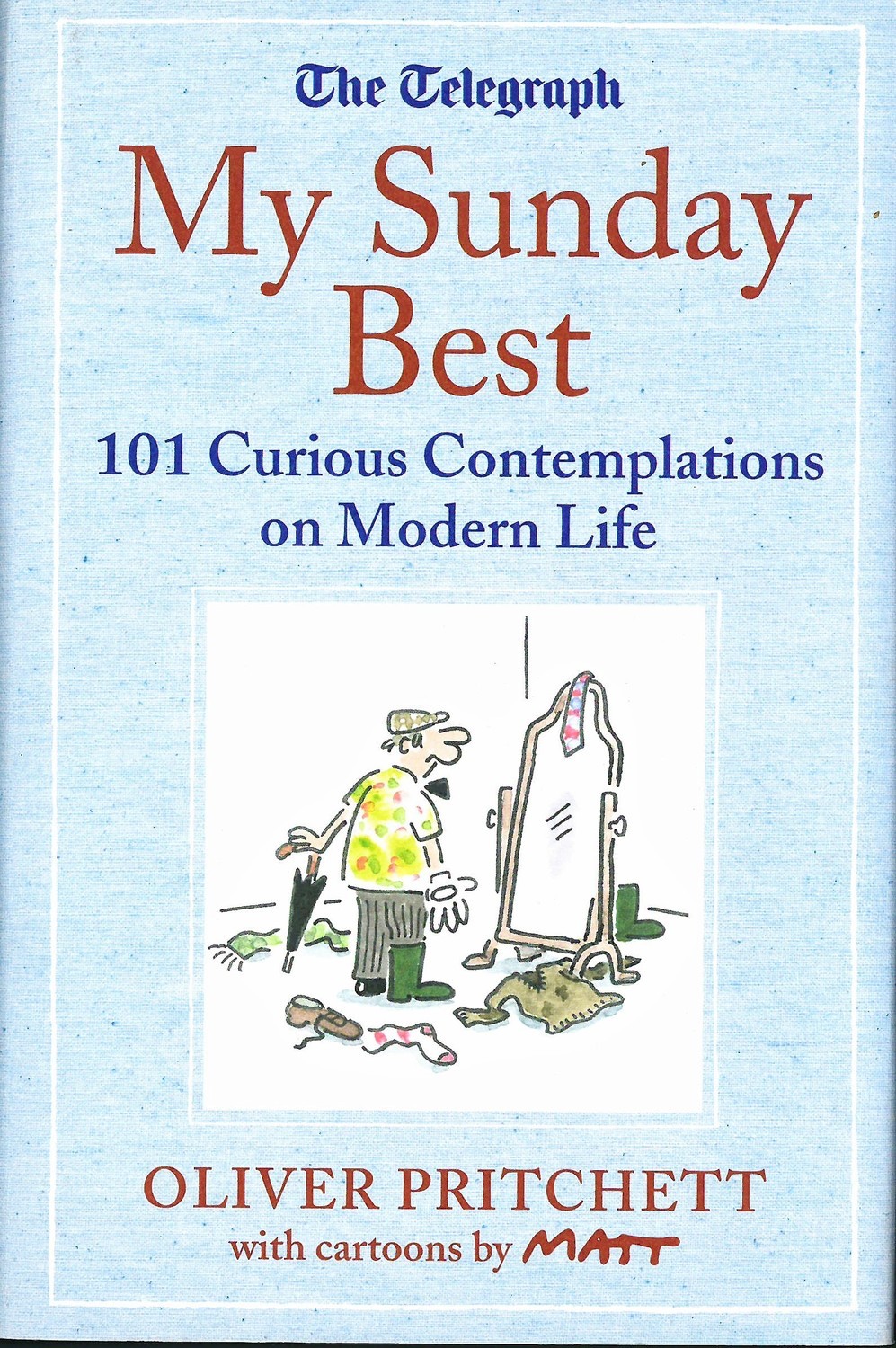 My Sunday Best: 101 Curious Contemplations on Modern Life – The ...