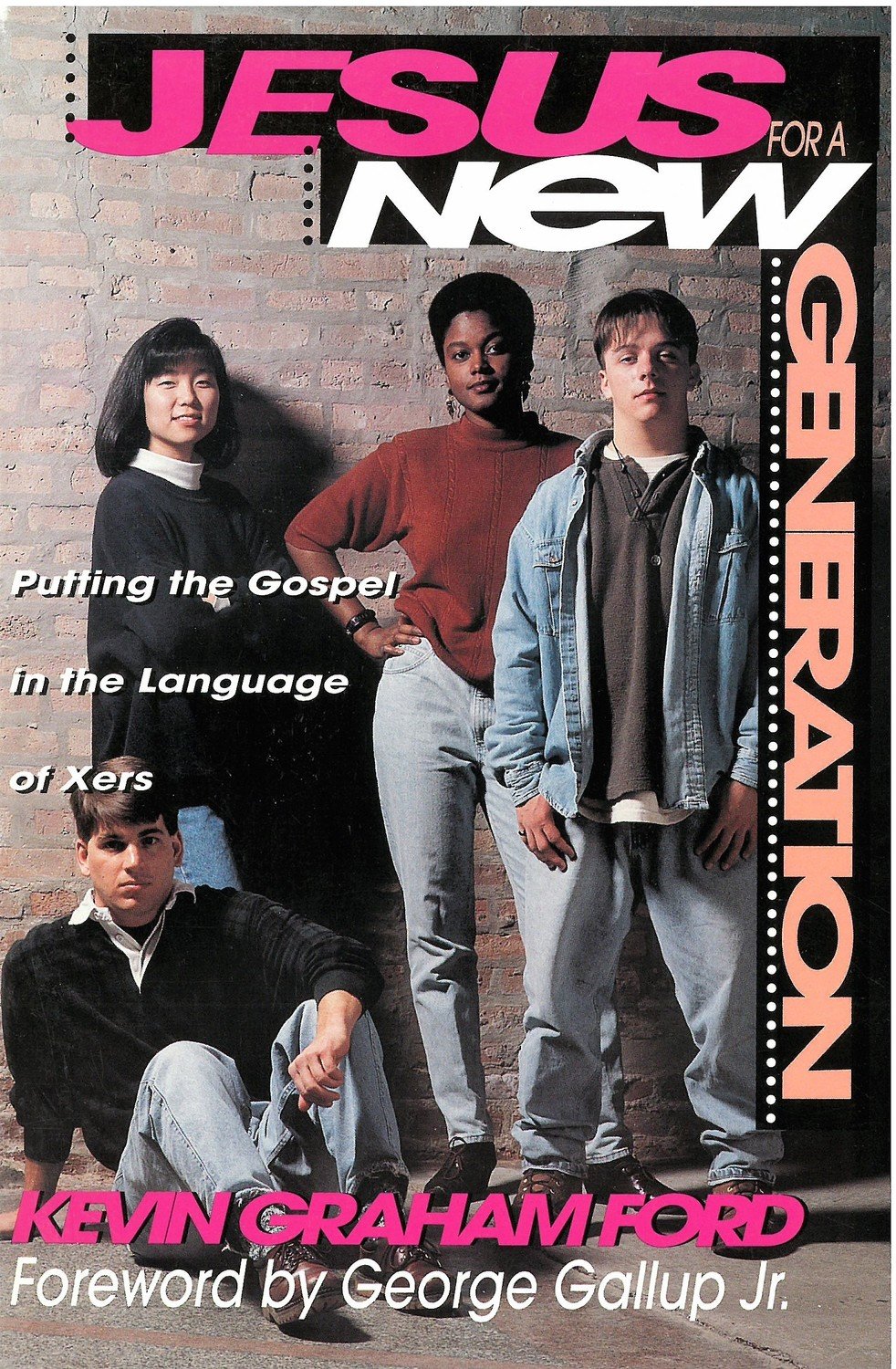 Jesus for a New Generation: Putting the Gospel in the Language of Xers ...