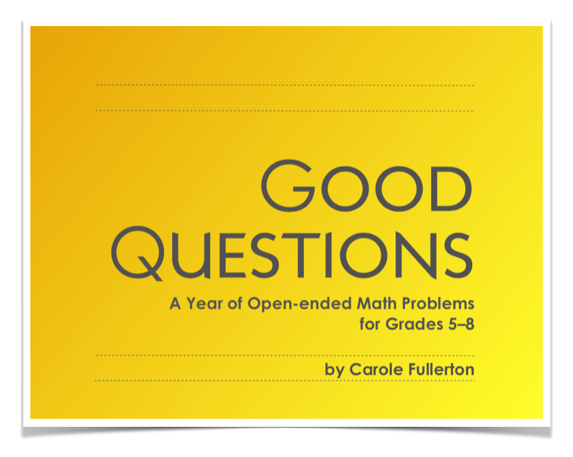 A Year Of Good Questions: Open-ended Math Problems for Grades 5-8