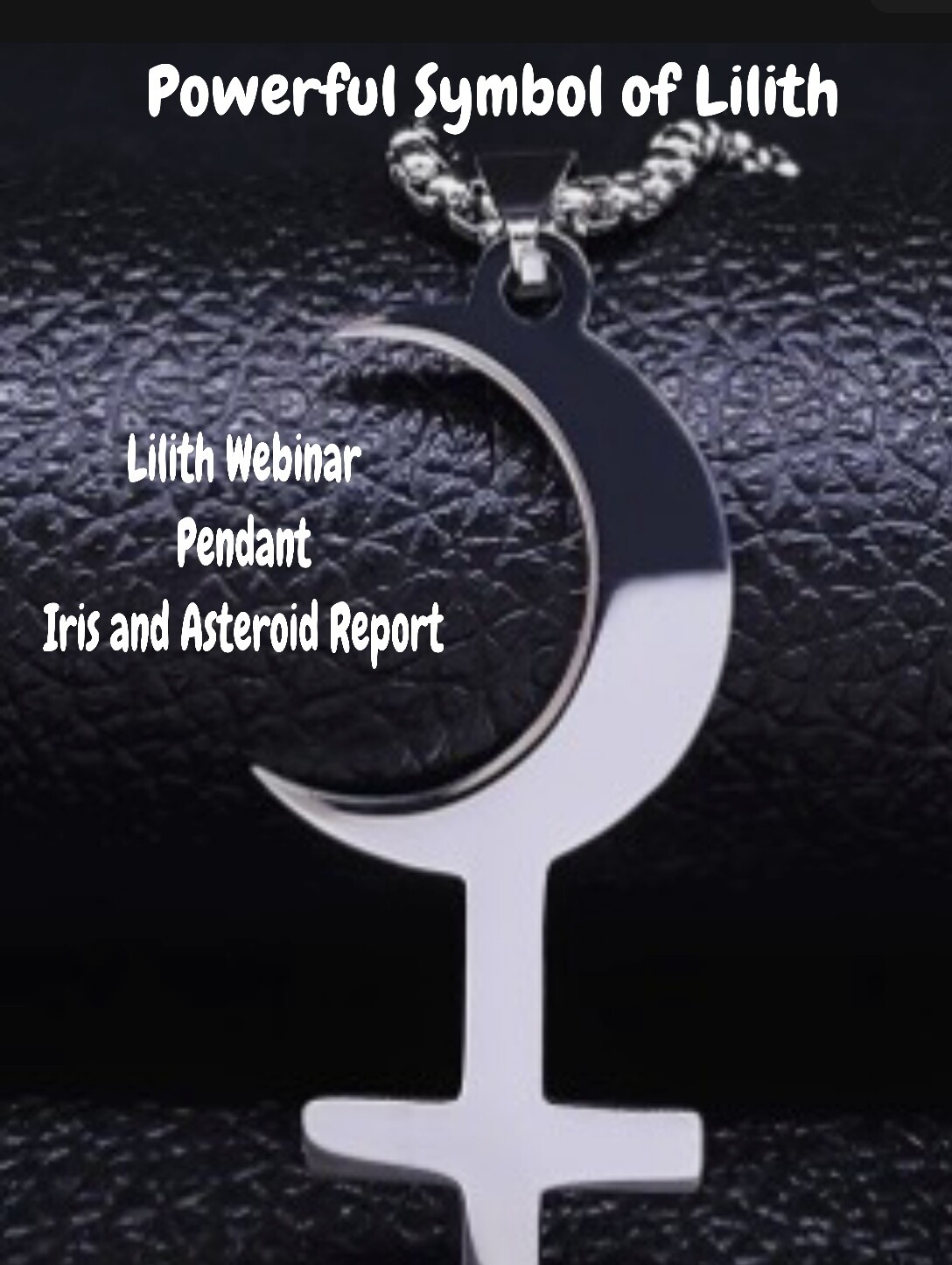 Lilith Kit - Iris and Goddess Report with Lilith Pendant