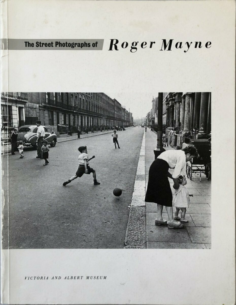 Street Photographs of Roger Mayne