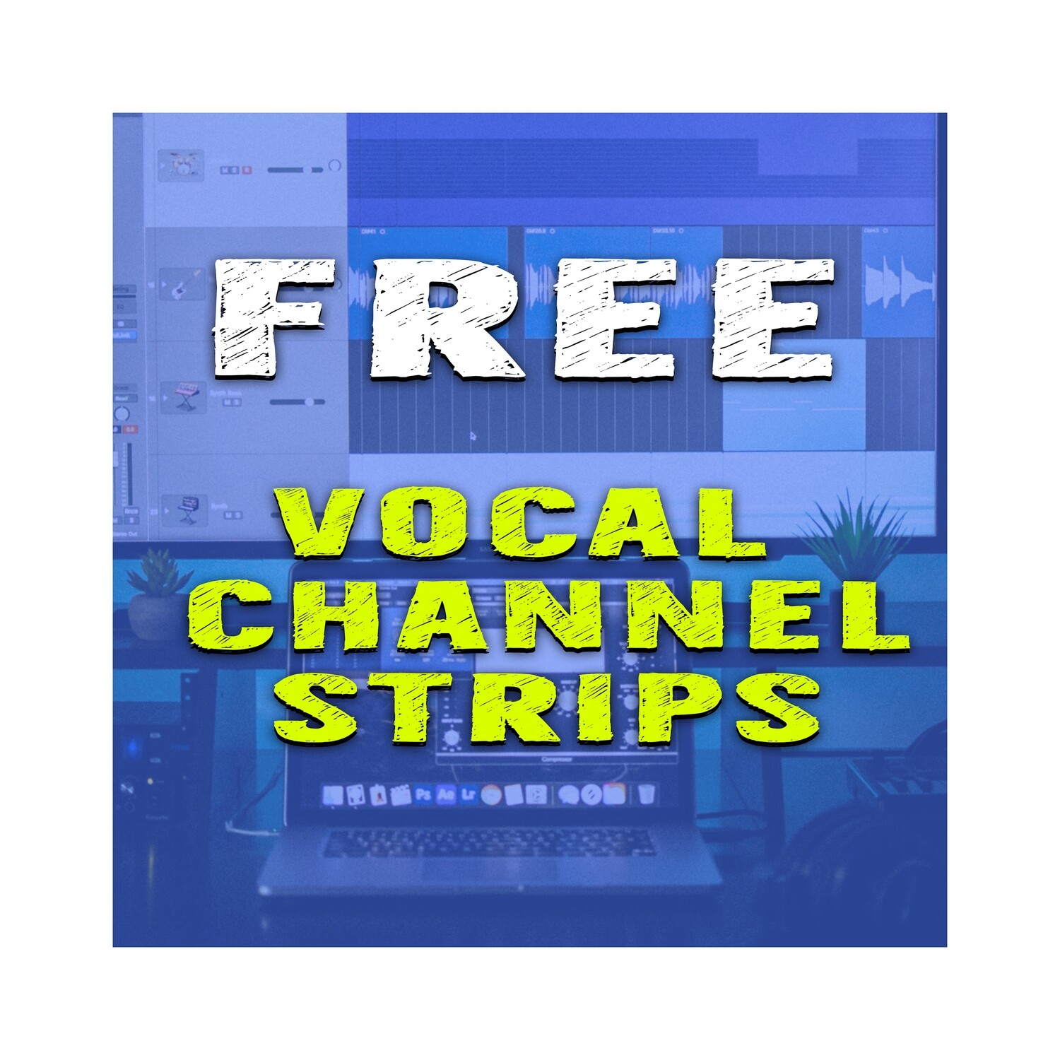 FREE Vocal Channel Strips