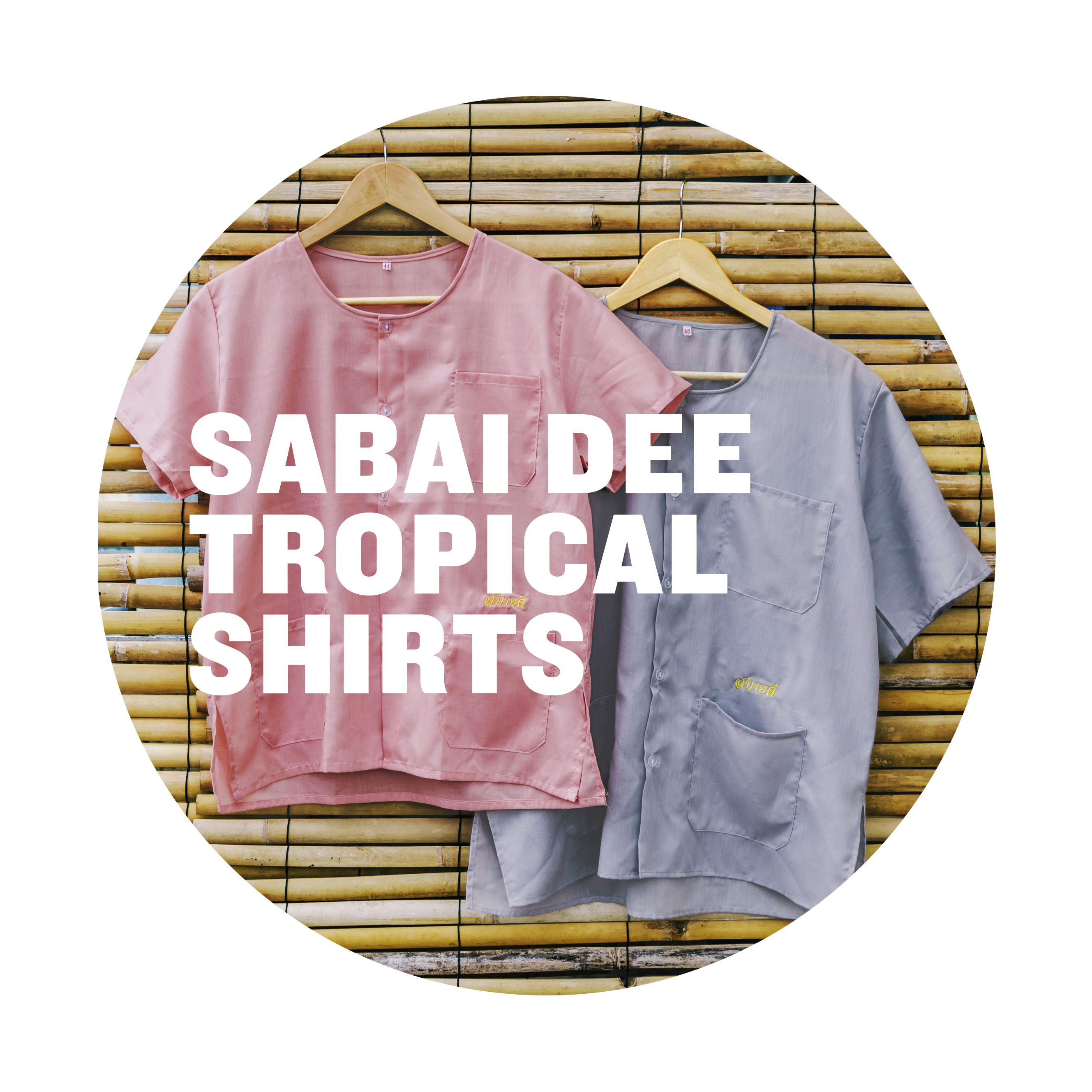 Sabai Dee Tropical Shirts