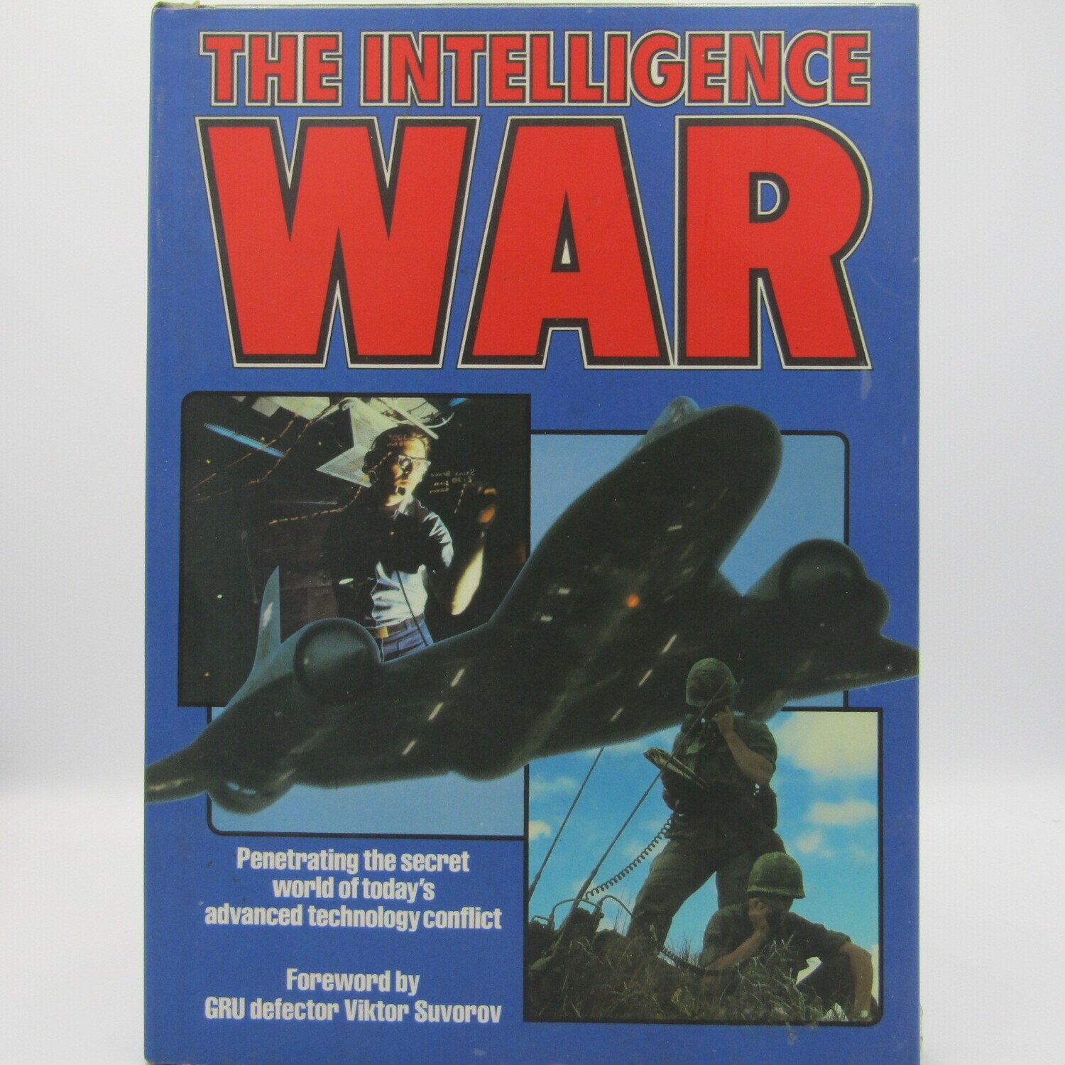 The Intelligence War - Penetrating the secret world of today's advanced ...