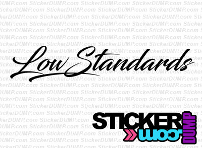 Low Standards – Shop – StickerDUMP