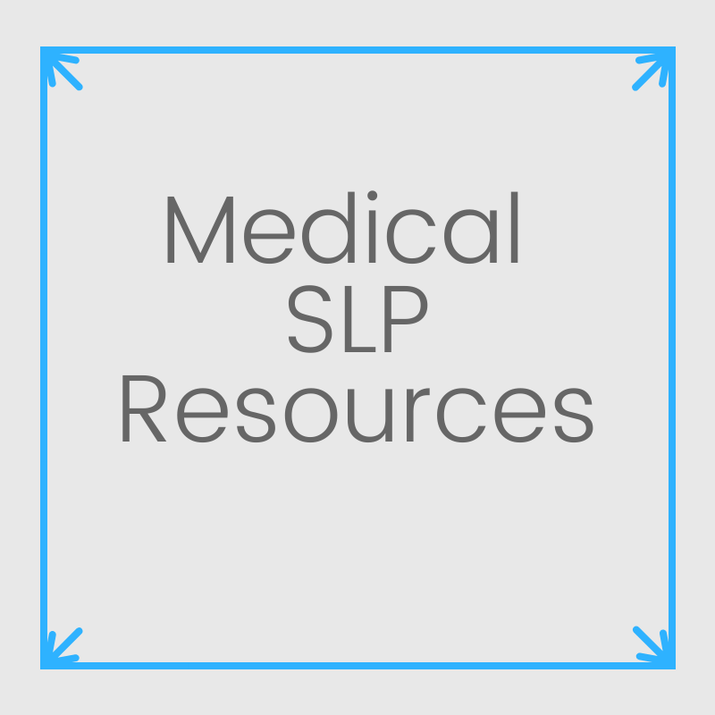 Medical SLP Resources