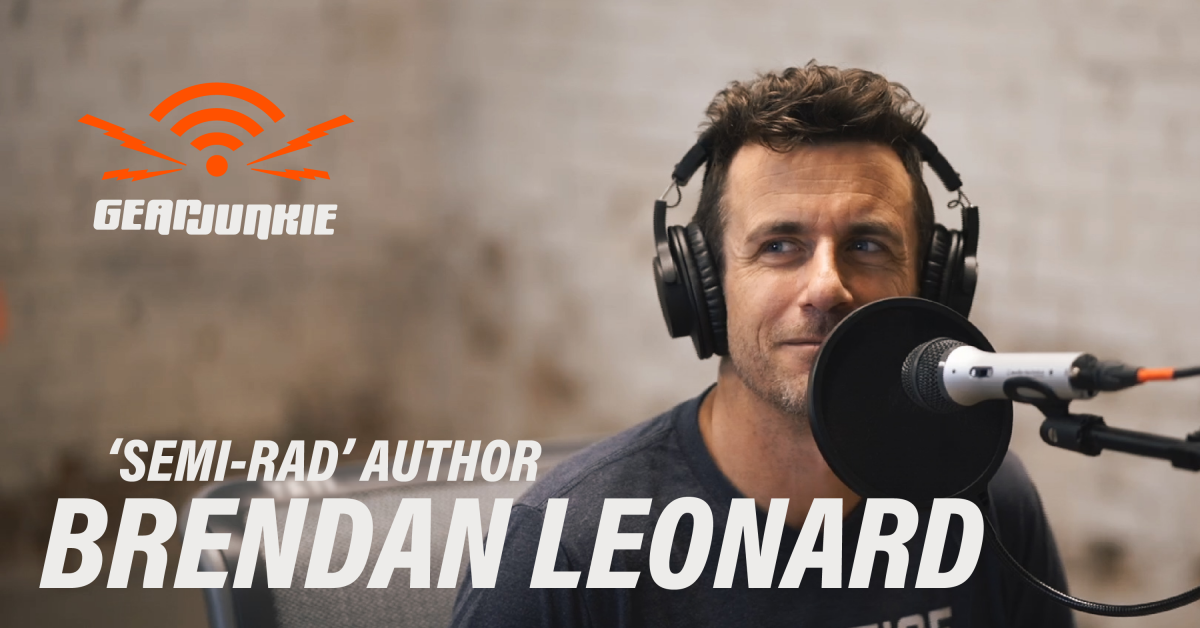 Brendan Leonard: The Fully Awesome Author of ‘Semi-Rad’ | GearJunkie