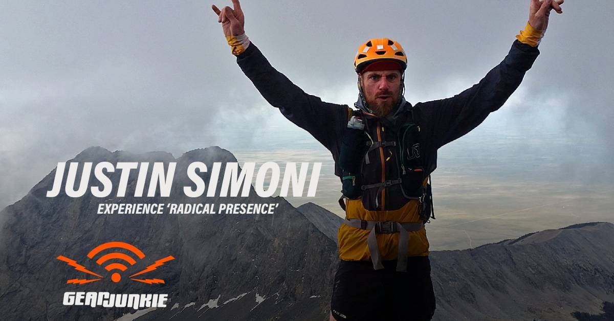 Justin Simoni: How to Experience ‘Radical Presence’ | GearJunkie