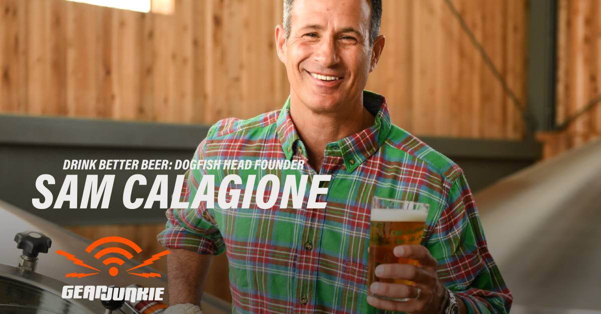 Drink Better Beer: Dogfish Head Founder Sam Calagione | GearJunkie