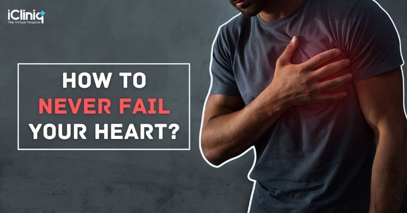 How to Never Fail Your Heart? - Health Tips | iCliniq