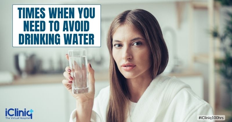 Times When You Need to Avoid Drinking Water - Health Tips | iCliniq