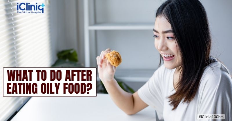 What to Do After Eating Oily Food? - Health Tips | iCliniq