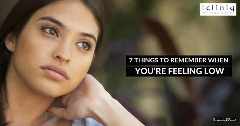 7 Things to Remember When You’re Feeling Low - Health Tips | iCliniq