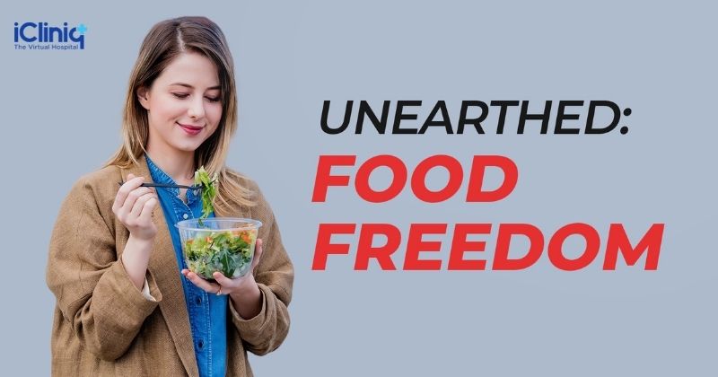 Unearthed: Food Freedom - Health Tips | iCliniq