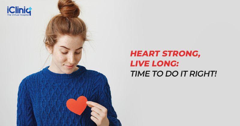 Heart Strong, Live Long: Time to Do It Right! - Health Tips | iCliniq