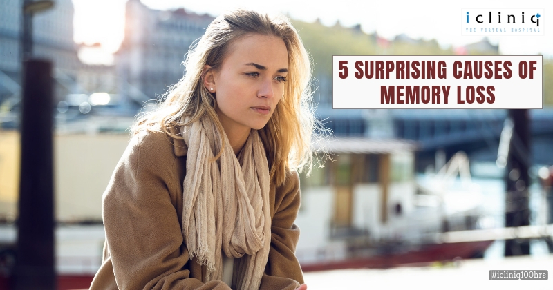 5 Surprising Causes of Memory Loss - Health Tips | iCliniq