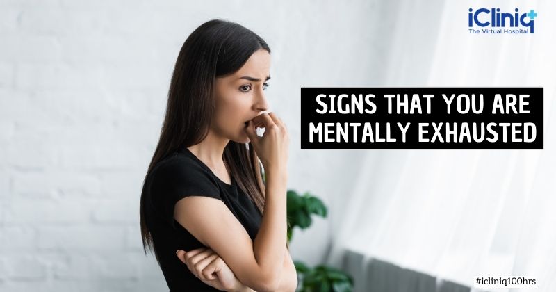 Signs That You Are Mentally Exhausted - Health Tips | iCliniq