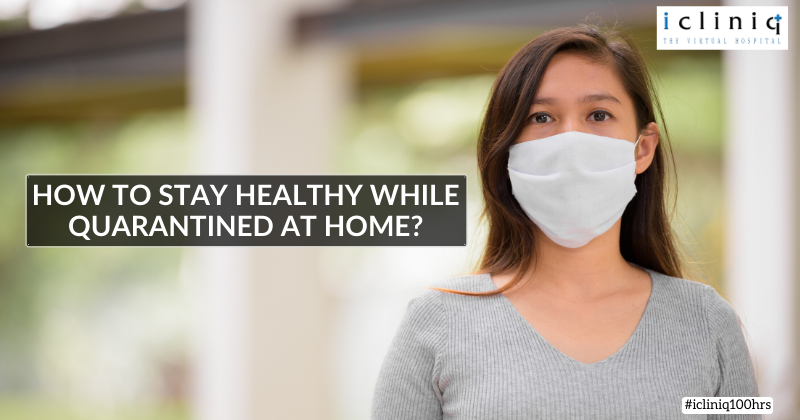 How to Stay Healthy While Quarantined at Home? - Health Tips | iCliniq
