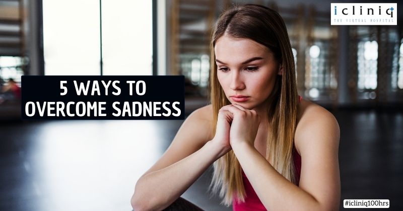 5 Ways to Overcome Sadness - Health Tips | iCliniq