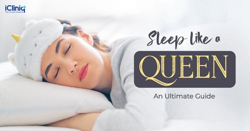 Sleep Like a Queen - An Ultimate Guide! - Health Tips | iCliniq