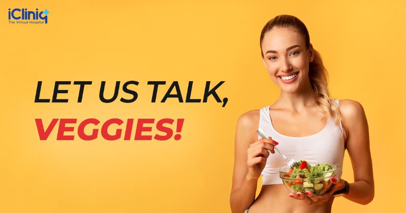 Let Us Talk, Veggies! - Health Tips | iCliniq
